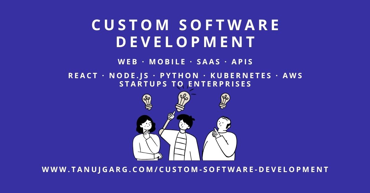 Custom Software Development | Tanuj Garg